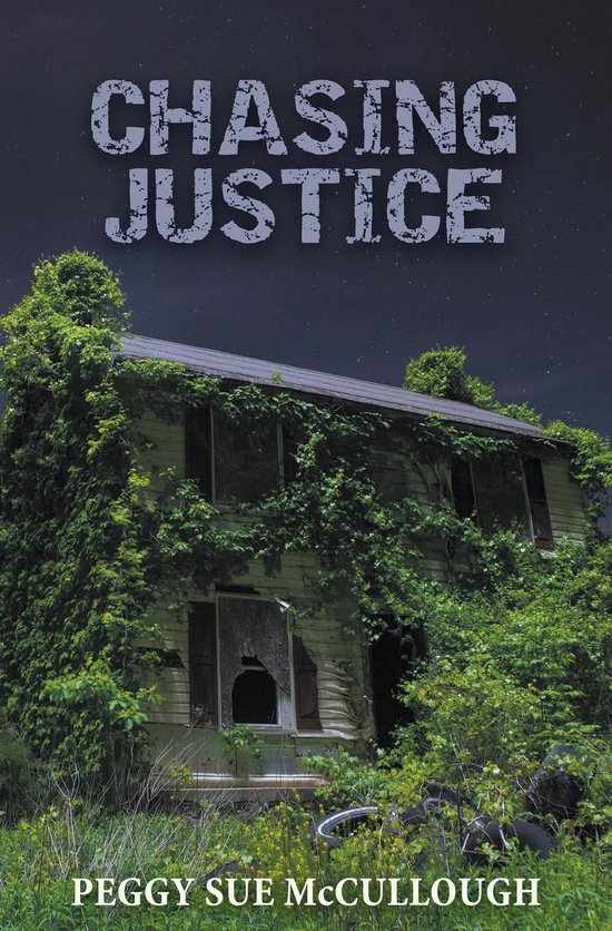 CHASING JUSTICE (ebook), Peggy S. McCullough | 9781737801016 | Boeken | bol