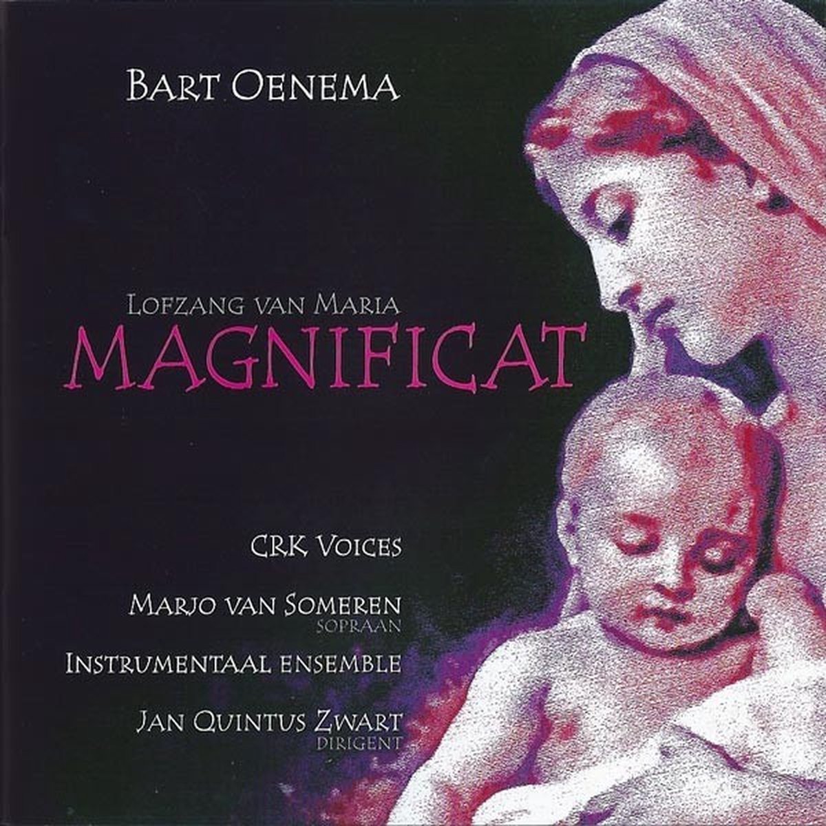 Magnificat, Lofzang van Maria - Bart Oenema, CRK Voices o.l.v. Jan ...