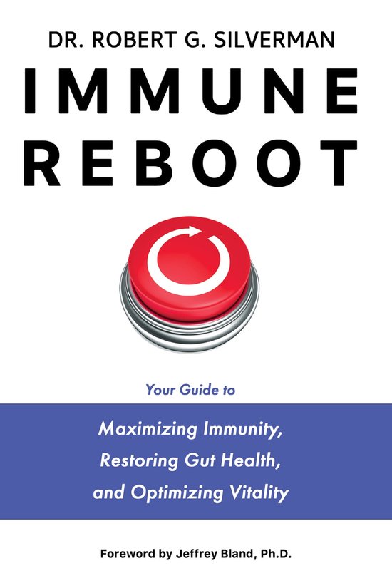 Immune Reboot (ebook), Dr. Robert G. Silverman | 9798986556109 | Boeken ...