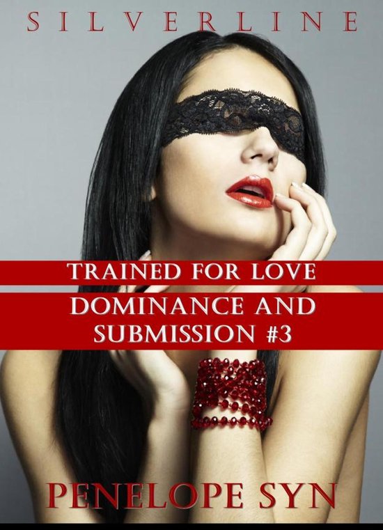 Trained for Love: Dominance and Submission #3 (ebook), Penelope Syn | 9781301703692 |... | bol