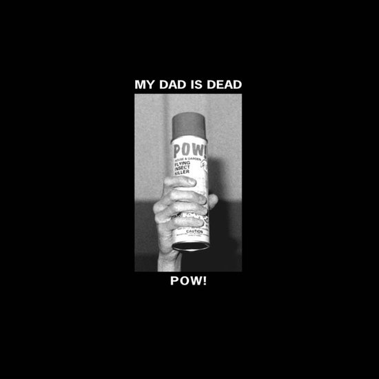 My Dad Is Dead - Pow! (12" Vinyl Single) (Uncoloured), My Dad Is Dead ...