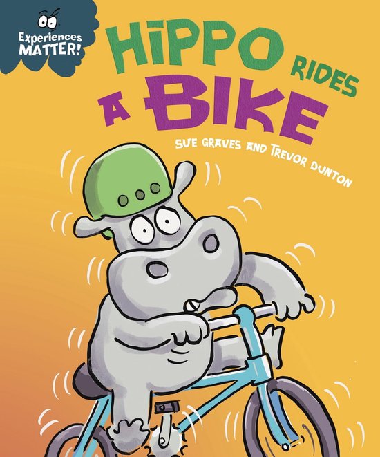 Experiences Matter - Hippo Rides a Bike (ebook), Sue Graves ...