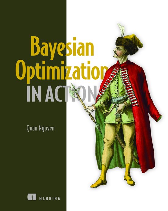Bayesian Optimization in Action | 9781633439078 | Quan Nguyen | Boeken ...