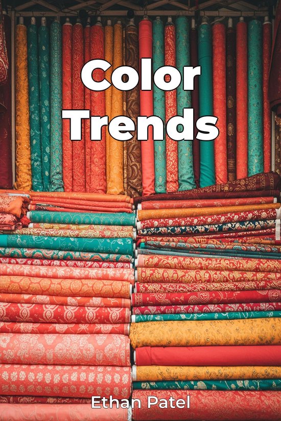 Color Trends (ebook), Ethan Patel | 9788233970697 | Boeken | bol