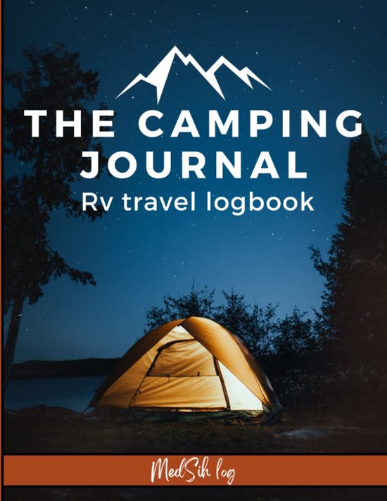 The Camping Journal & RV Travel Logbook: The Ultimate RV Logbook ...