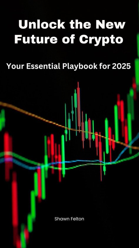 Unlock The New Future of Crypto- Your Essential Playbook For 2025 (ebook), SHAWN... | bol