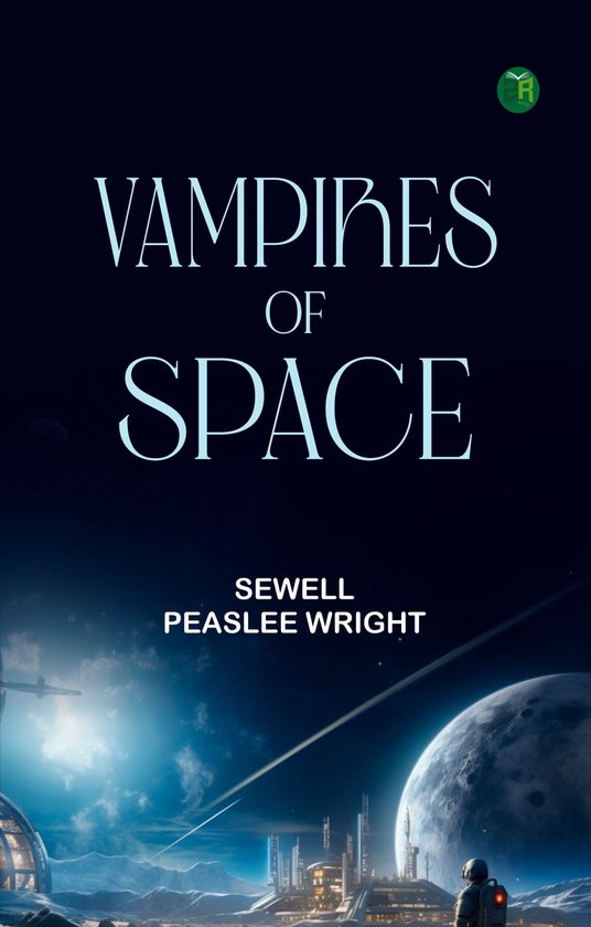 Vampires of Space (ebook), Sewell Peaslee Wright | 9789370217546 ...