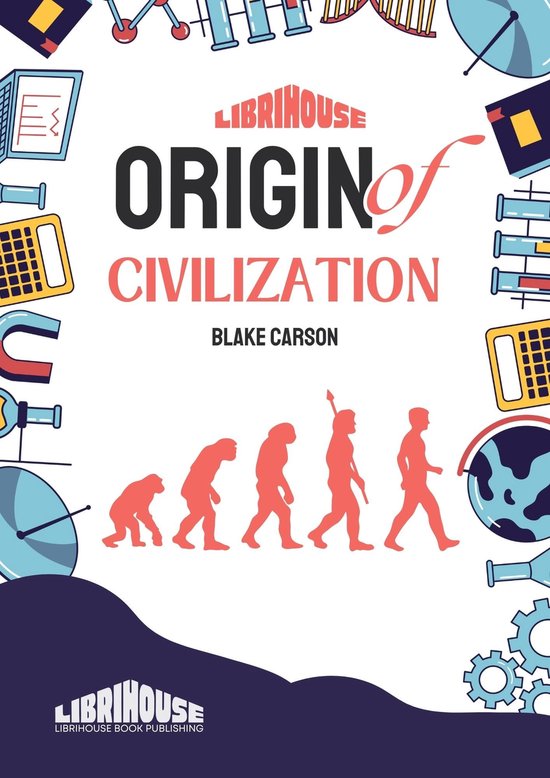 Origin of Human Society & Civilization - Origin of Civilization (ebook ...