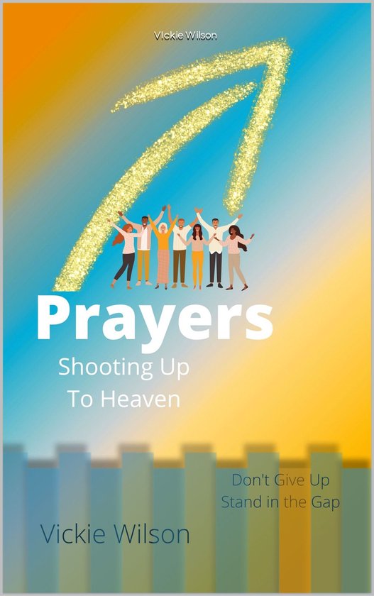 Prayers Shooting Up To Heaven : (ebook), VIckie Wilson | 1230008799357 ...