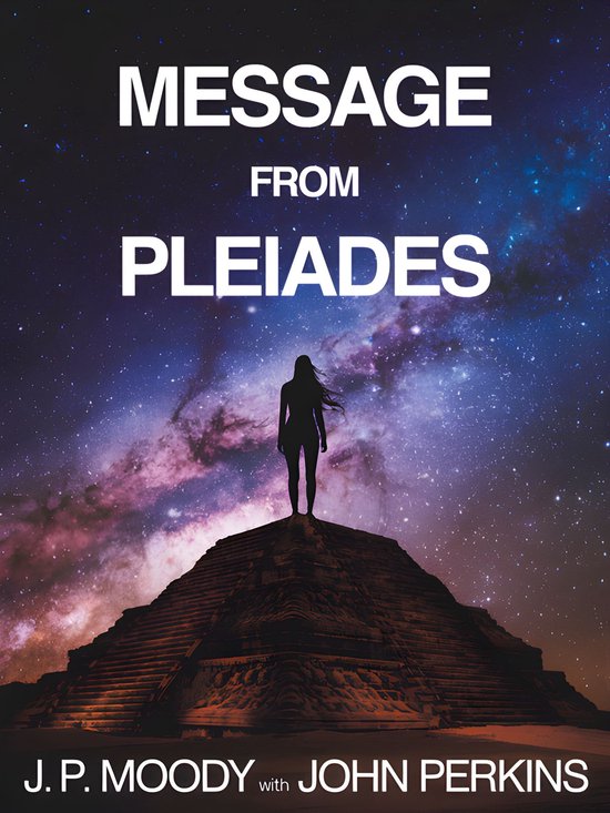 Message from Pleiades (ebook), J.P. Moody | 6610000729067 | Boeken | bol
