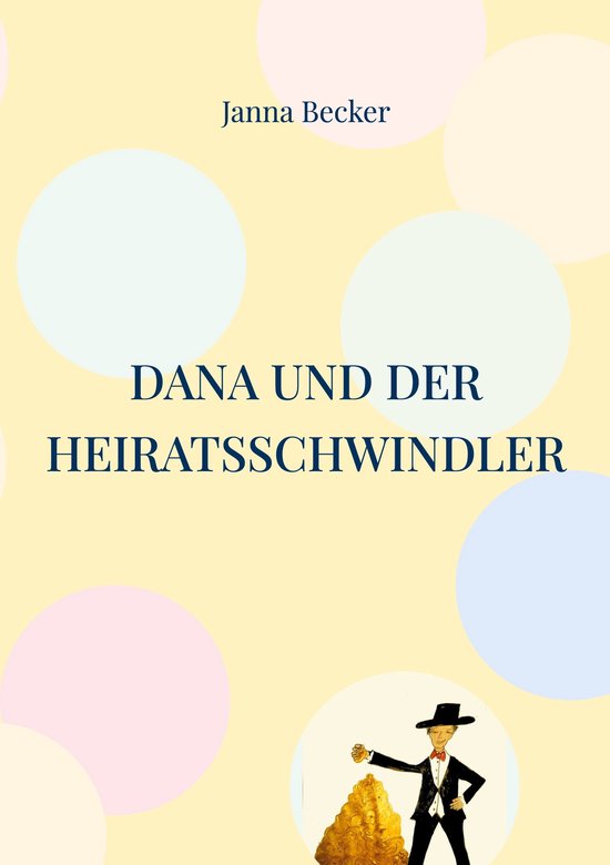 Dana und Jan 1 - Dana und der Heiratsschwindler (ebook), Janna Becker ...
