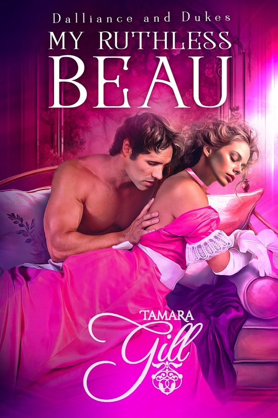 Dalliance and Dukes 3 - My Ruthless Beau (ebook), Tamara Gill | 1230008874719 | Boeken | bol