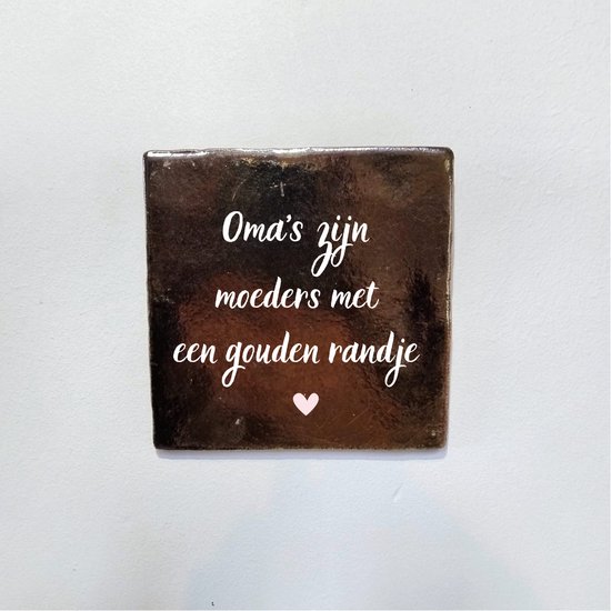 Leuke spreuk | Tegel met tekst: Oma's zijn moeders met een gouden randje. |... | bol