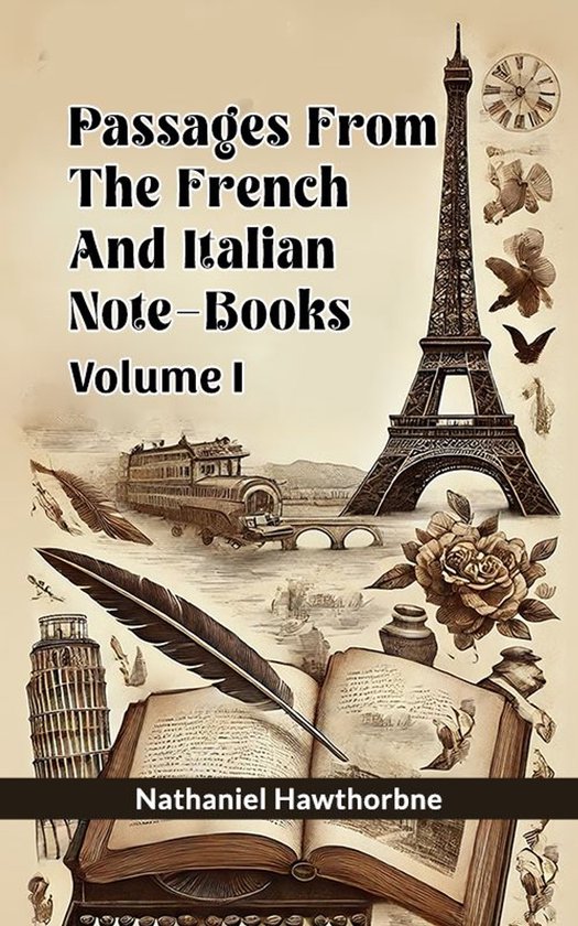 Passages From The French And Italian Note-Books Volume I (ebook ...