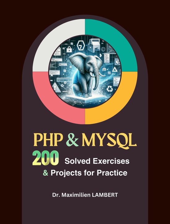 PHP and MYSQL: 200 solved exercises and projects for practice (ebook), Maximilien... | bol