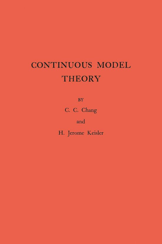 Continuous Model Theory. (AM-58) | 9780691079295 | Chen Chung Chang ...