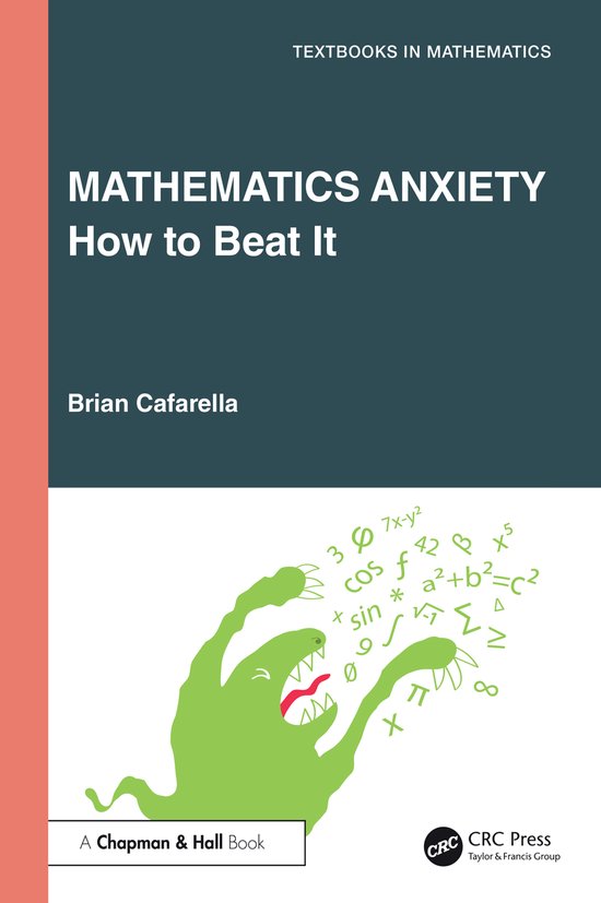 Textbooks in Mathematics- Mathematics Anxiety How to Beat It ...