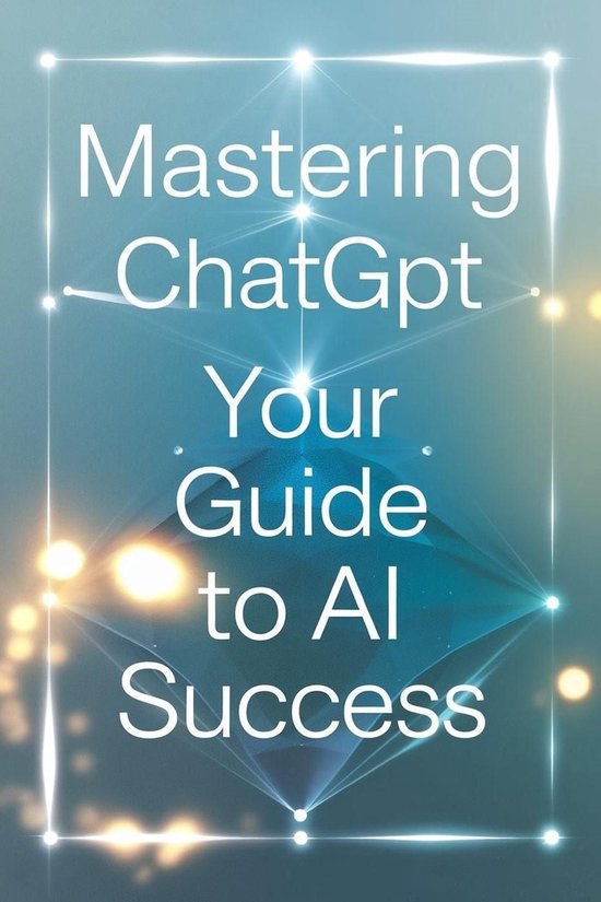 Mastering ChatGPT: Your Guide to AI Success (ebook), salah allam ...