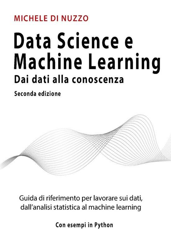 Data Science e Machine Learning - Seconda Edizione (ebook), Michele di Nuzzo |... | bol