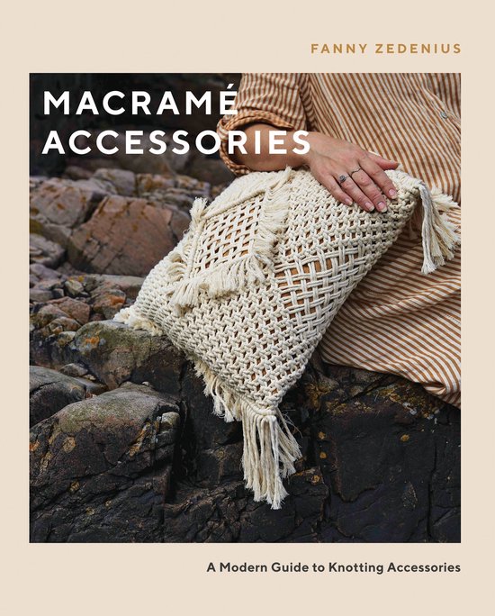 Macramé Accessories, Fanny Zedenius | 9781787139152 | Boeken | bol