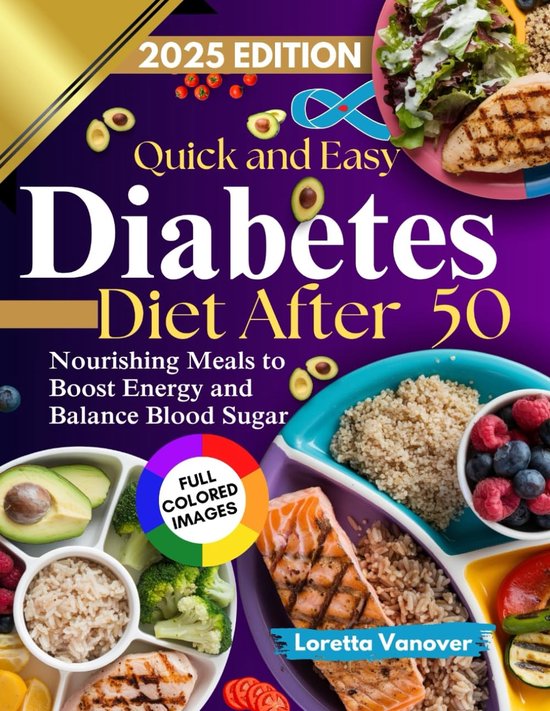 QUICK AND EASY DIABETES DIET AFTER 50: Nourishing Meals to Boost Energy ...