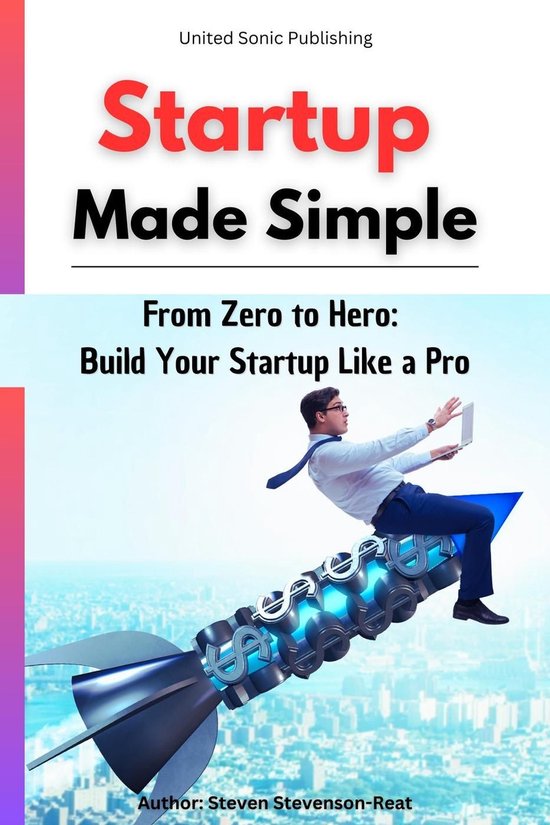 Startup Made Simple (ebook), Steven Stevenson-Reat | 9798230705796 ...