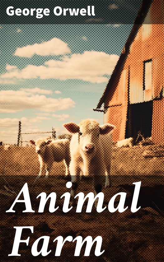 Animal Farm (ebook), George Orwell | 8596547792222 | Boeken | bol