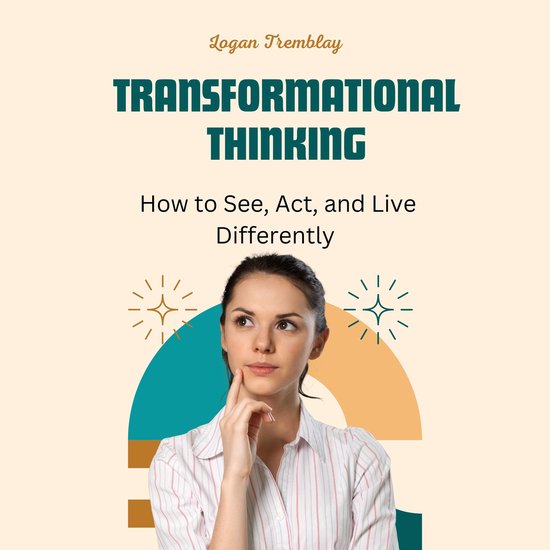 Transformational Thinking, Logan Tremblay | 9798347744329 | Boeken | bol