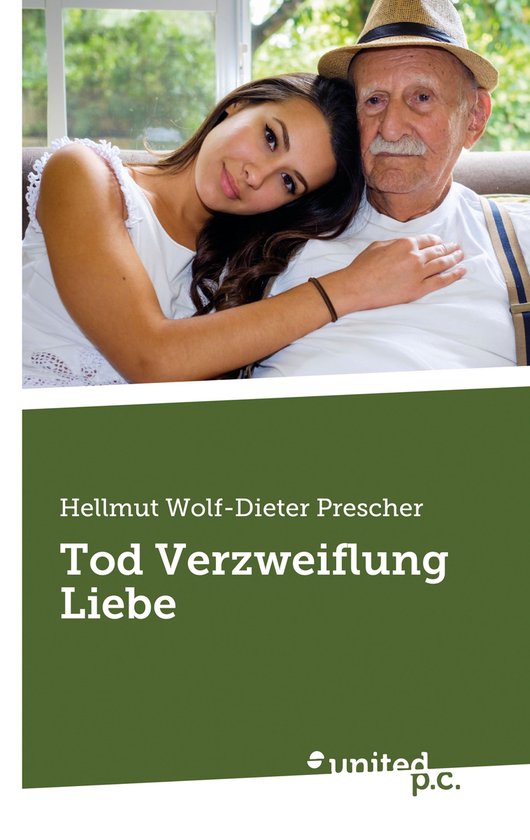 Tod Verzweiflung Liebe (ebook), Hellmut Wolf-Dieter Prescher ...