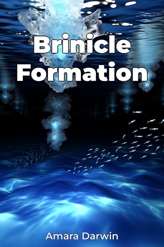 Brinicle Formation (ebook), Amara Darwin | 9788233957803 | Boeken | bol