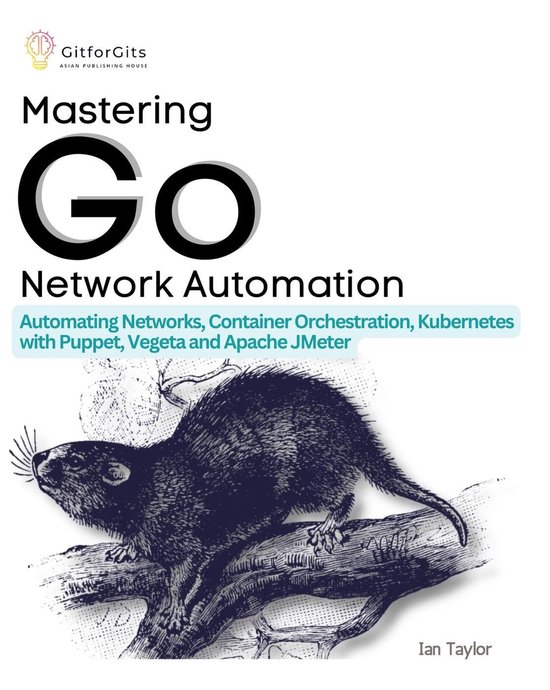 Mastering Go Network Automation (ebook), Ian Taylor | 9798215776124 | Boeken | bol