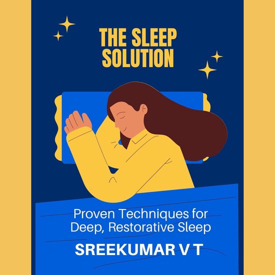 Sleep Solution, The: Proven Techniques for Deep, Restorative Sleep ...