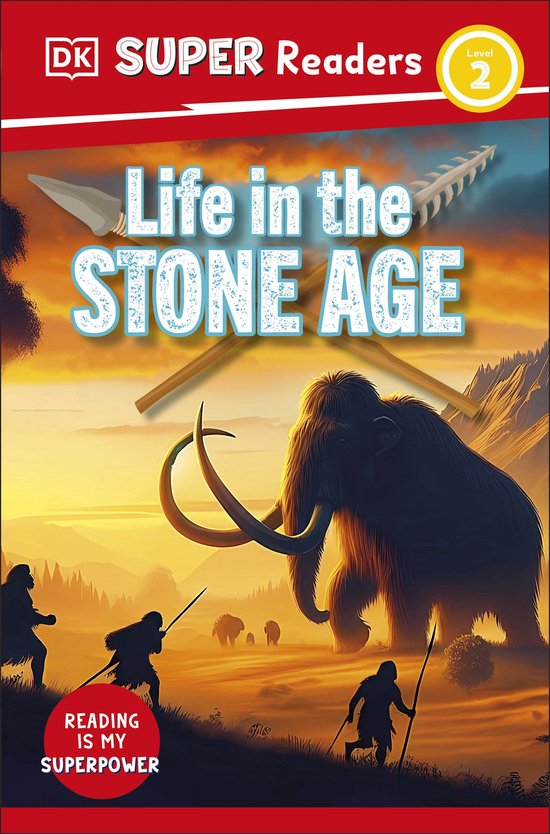 DK Super Readers- DK Super Readers Level 2 Life in the Stone Age ...