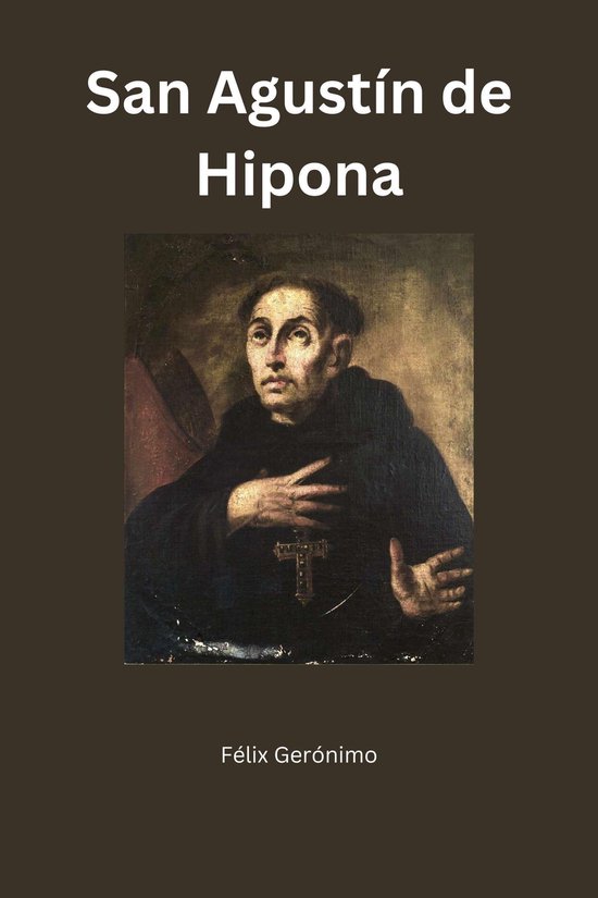 San Agustín de Hipona (ebook), Félix Gerónimo | 9789945063202 | Boeken ...