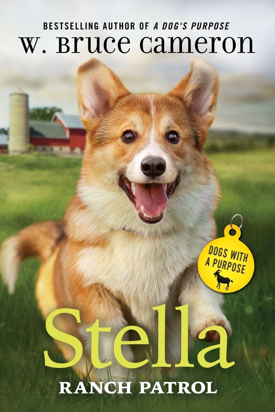 Dogs with a Purpose - Stella: Ranch Patrol (ebook), W. Bruce Cameron ...