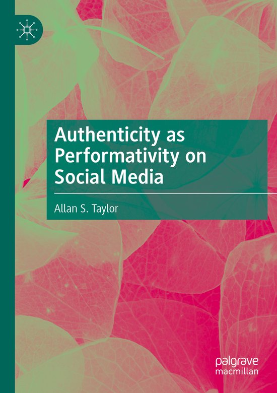 Authenticity as Performativity on Social Media | 9783031121500 | Allan ...