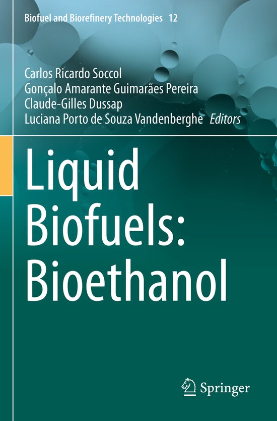 Biofuel and Biorefinery Technologies- Liquid Biofuels: Bioethanol ...
