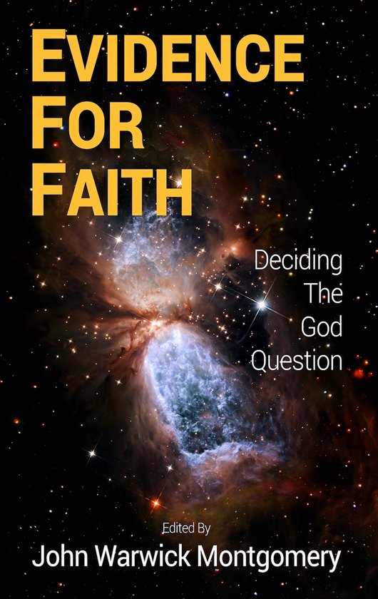 Evidence for Faith (ebook), John Warwick Montgomery | 9781945500237 ...