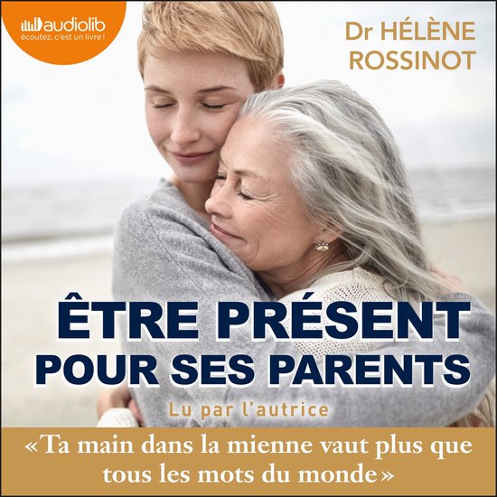 Être présent pour ses parents (ebook), Hélène Rossinot | 9791035413019 ...
