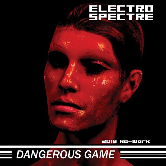 Electro Spectre - Dangerous Game (2018 Re-Work) (CD), Electro Spectre ...