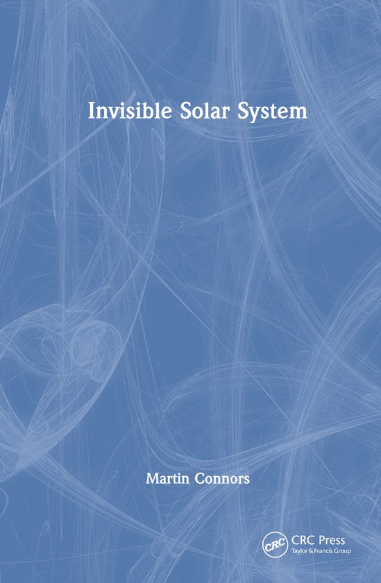 Invisible Solar System | 9780367768515 | Martin Connors | Boeken | bol