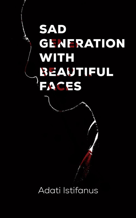 Sad Generation With Beautiful Faces (ebook), Adati Istifanus ...