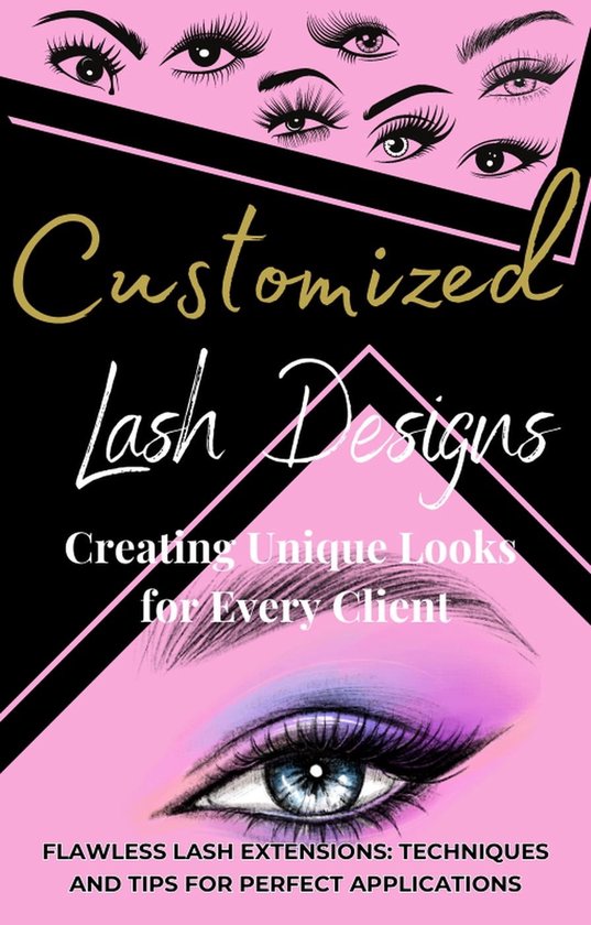 Customized Lash Designs/Techniques and Tips for Perfect Applications ...