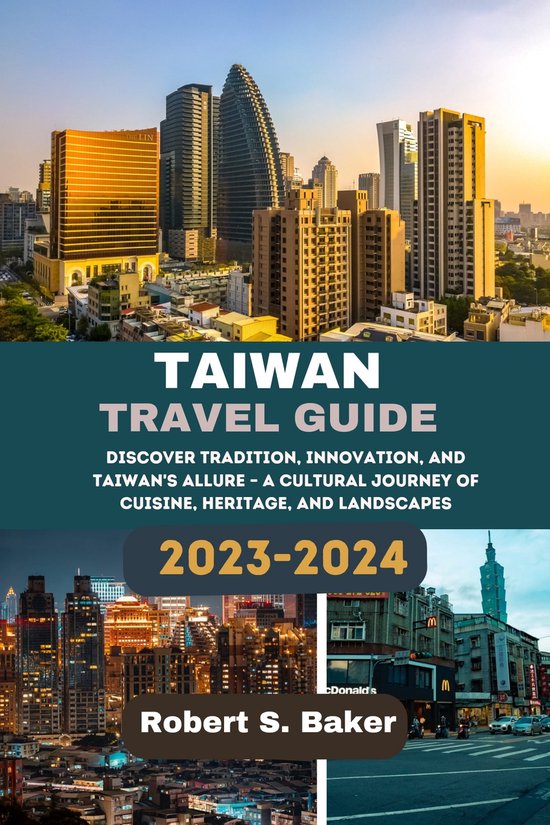 TAIWAN TRAVEL GUIDE 2023-2024 (ebook), Robert S. Baker | 1230006711863 | Boeken | bol.com