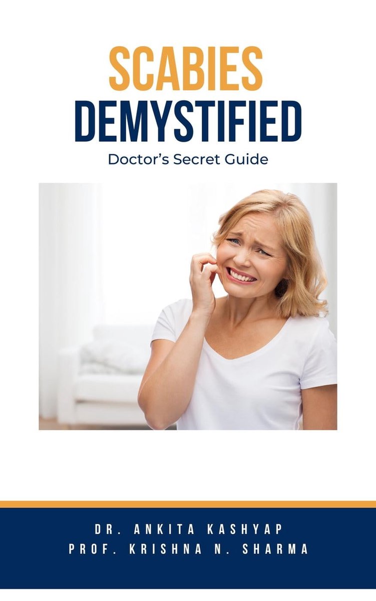 Scabies Demystified: Doctor's Secret Guide (ebook), Dr. Ankita Kashyap ...