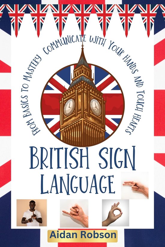 BRITISH SIGN LANGUAGE (ebook), Aidan Robson | 1230006800222 | Boeken ...