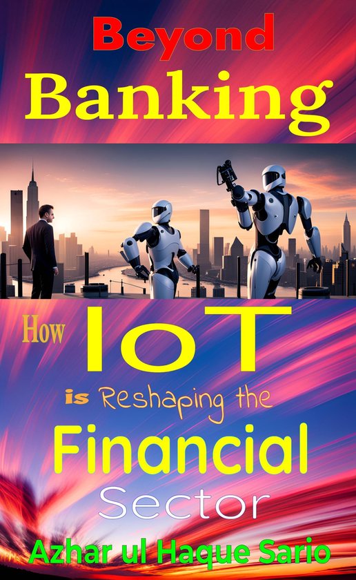 Beyond Banking: How IoT is Reshaping the Financial Sector (ebook ...