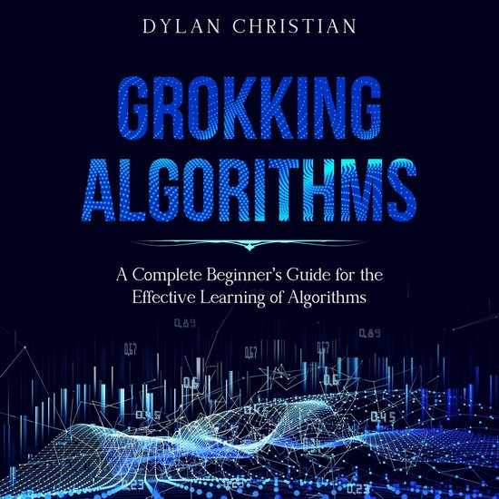 Grokking Algorithms, Dylan Christian | 9798368946443 | Boeken | bol.com
