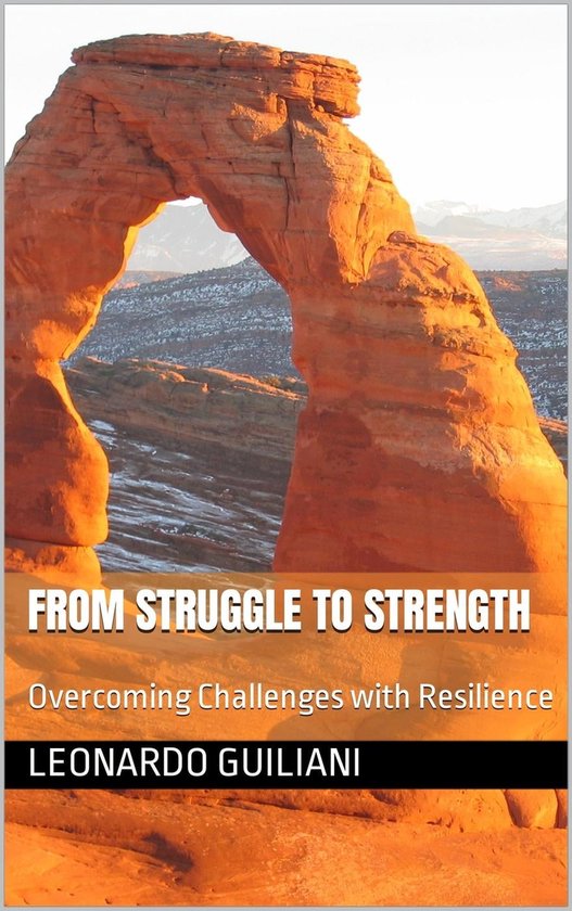 From Struggle to Strength Overcoming Challenges with Resilience (ebook ...