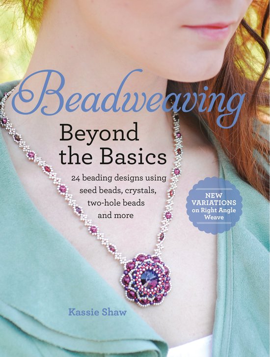 Beadweaving Beyond the Basics (ebook), Kassie Shaw | 9780593718391 ...
